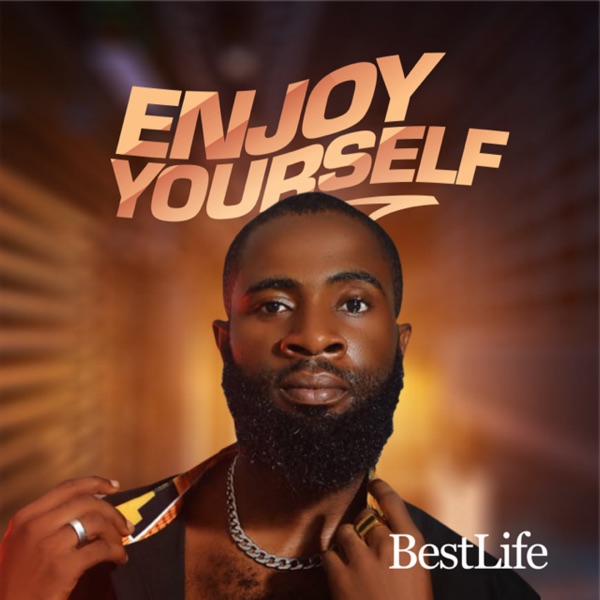 Best Life – Enjoy Yourself – Just Distribute it!