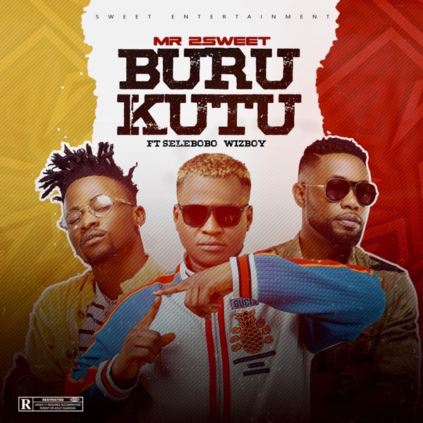 MR 2SWEET – Burukutu (feat. Selebobo & Wizboyy) – Just Distribute it!